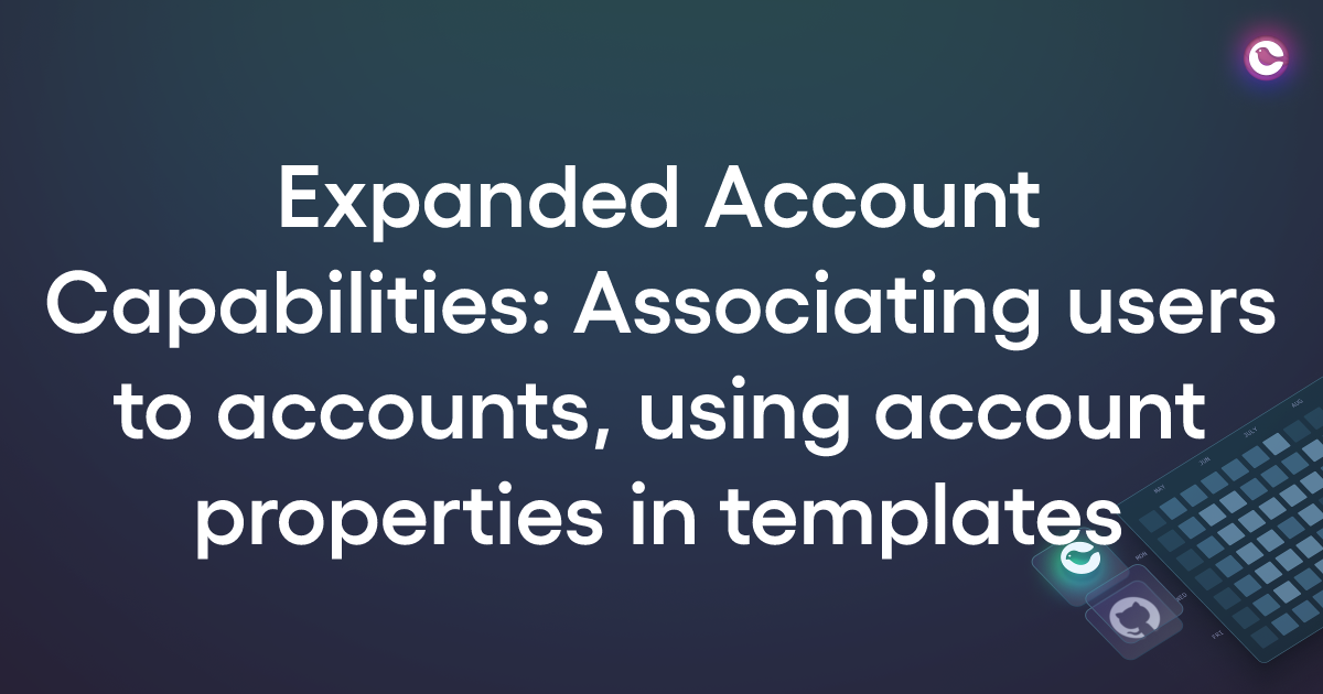 Expanded Account Capabilities: Associating users to accounts, using ...